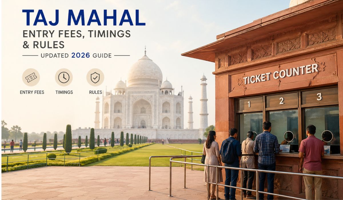 Taj Mahal Entry Fees 2026, Timings & Rules – Complete Guide